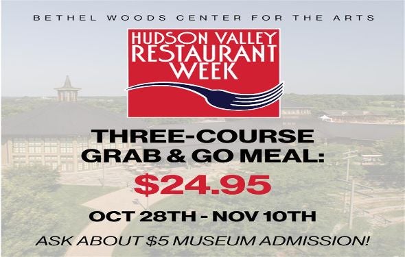 Hudson Valley Restaurant Week | Bethel Woods Center for the Arts